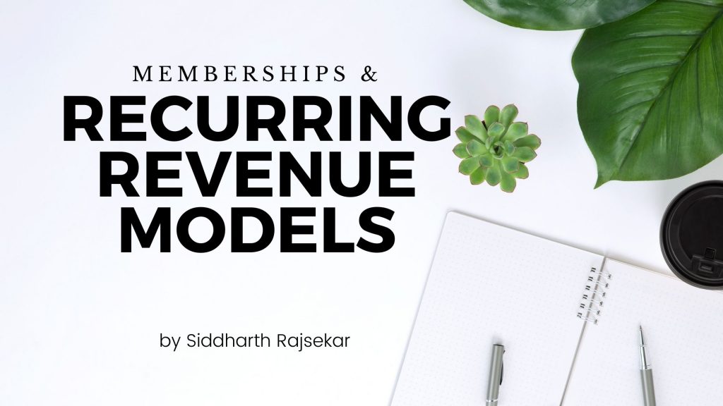 How To Build Recurring Revenue Models & Memberships To Improve Cashflow How To Build Recurring Revenue Models & Memberships To Improve Cashflow